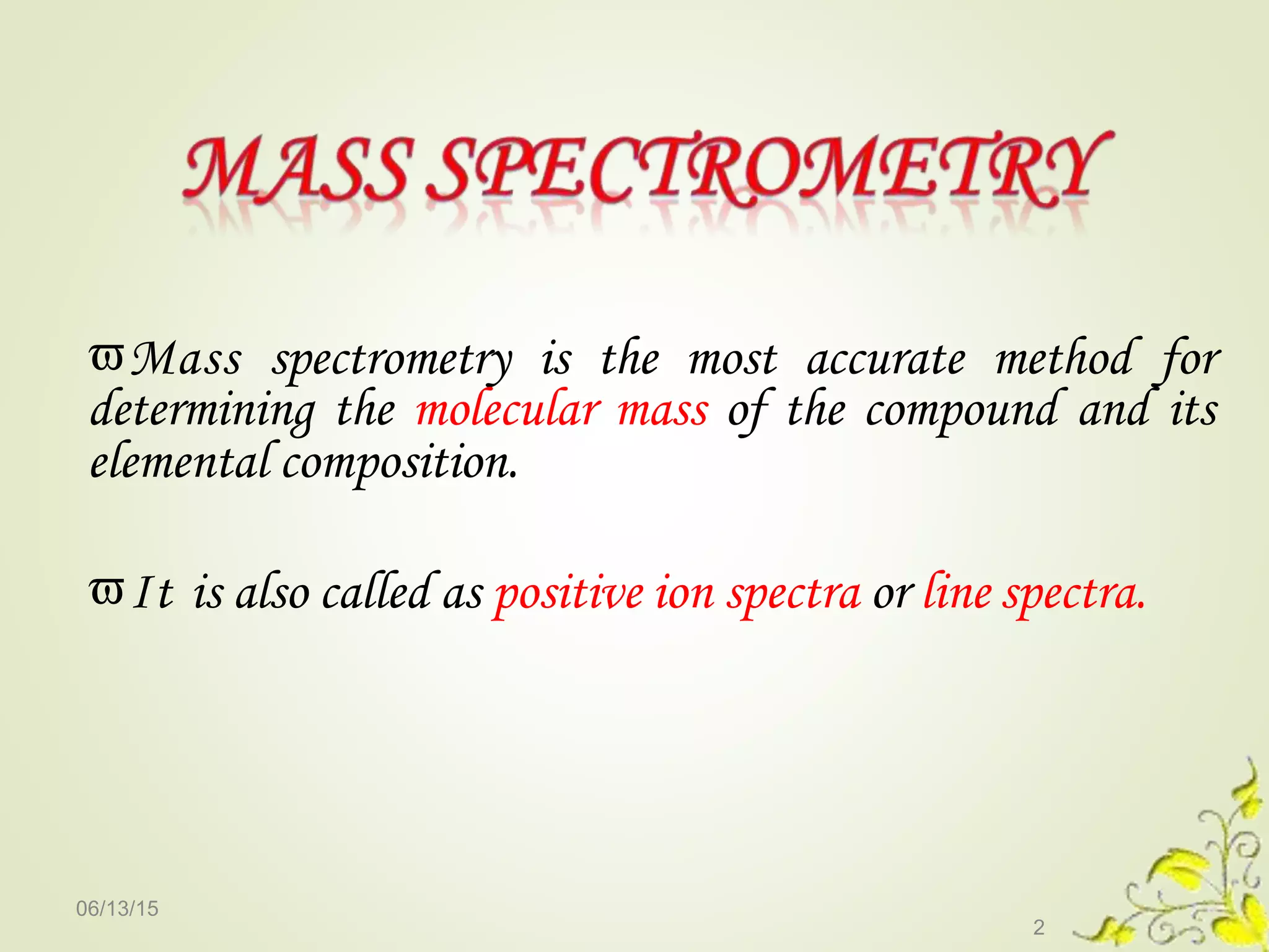 Mass specctroscopy and interpretation | PPTX