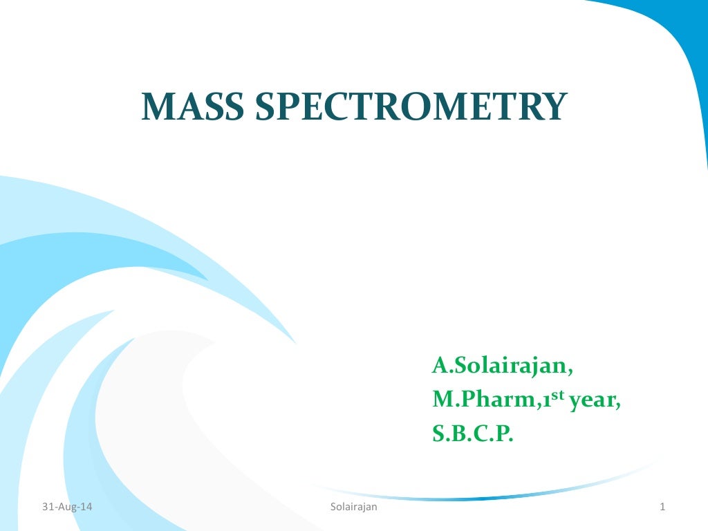 Mass spectrometry | PPTX