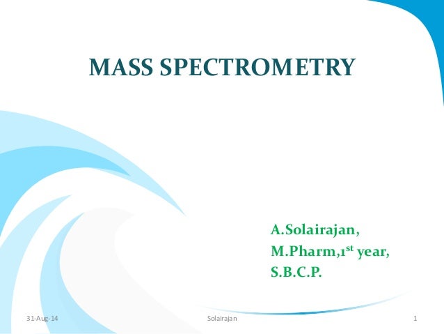 Mass spectrometry | PPTX