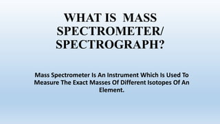 Mass spectrometry | PDF | Chemistry | Science