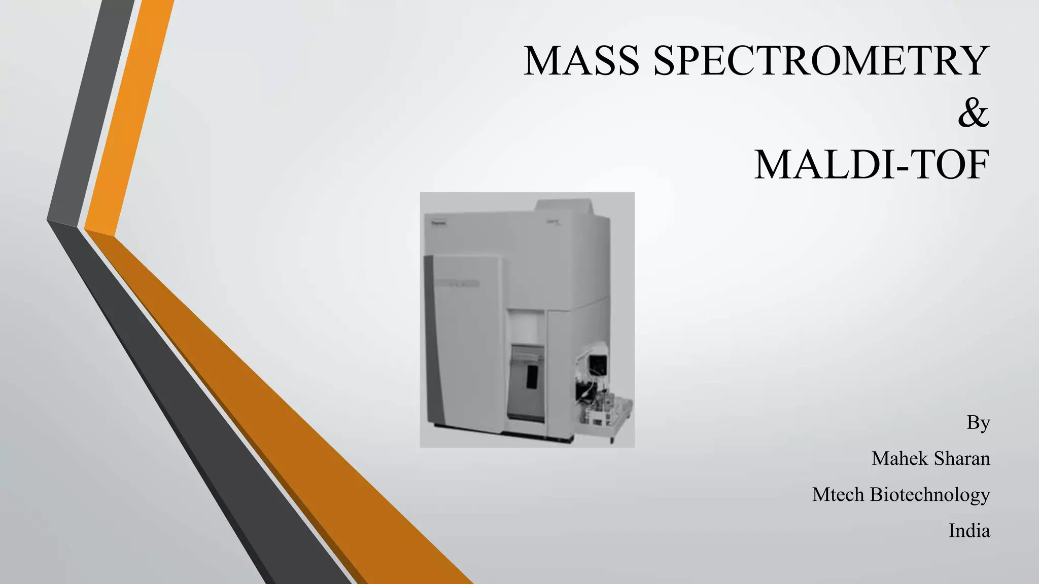 Mass spectrometry and MALDI TOF | PPTX