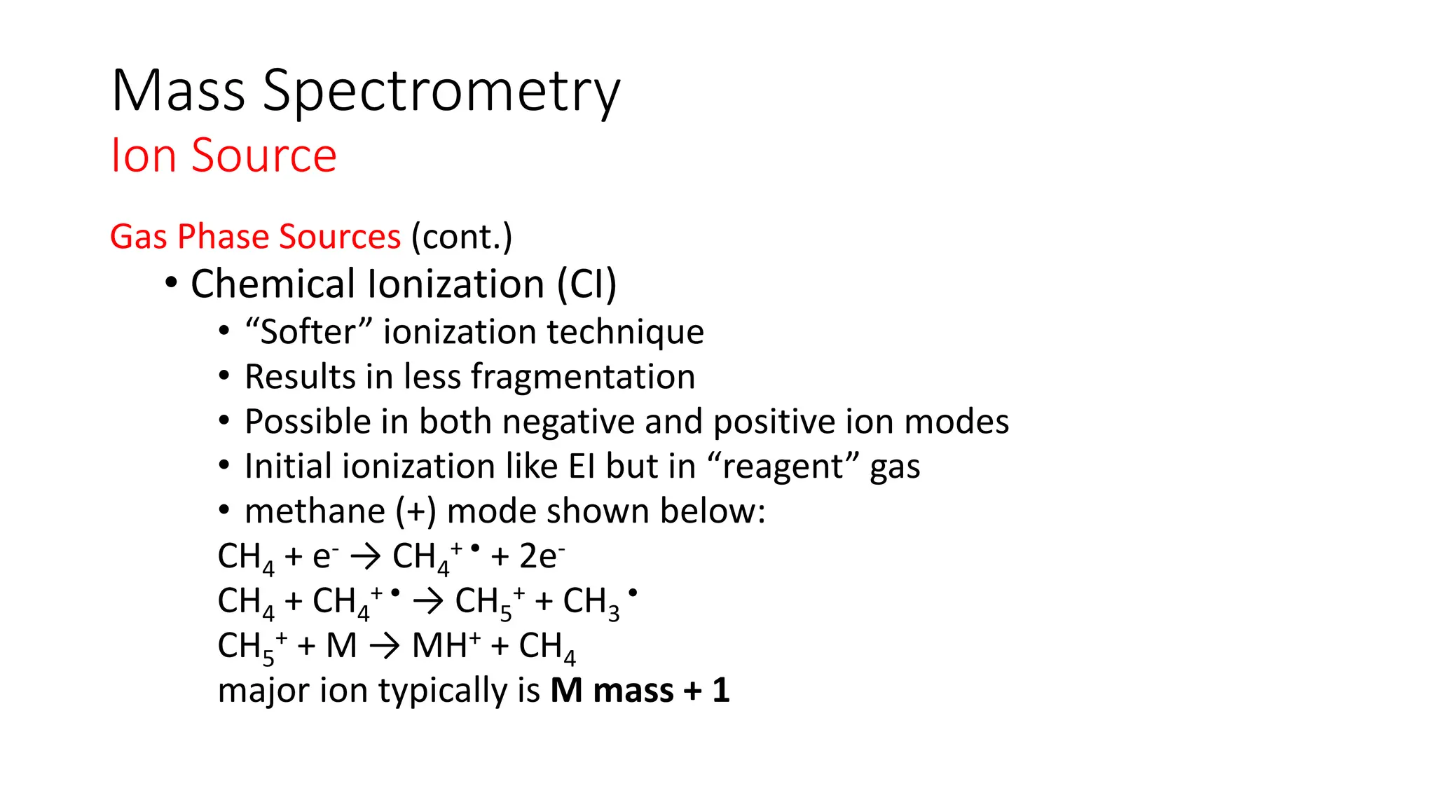 Mass Spectrometry (MS) measures the atomic or molecular weight of a ion ...
