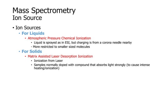Mass Spectrometry (MS) measures the atomic or molecular weight of a ion ...