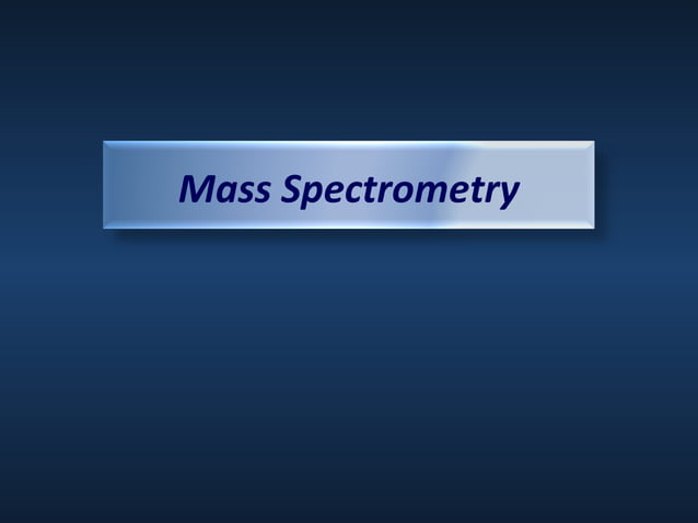 Mass spectrometry basic principles | PPT