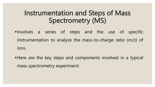 Mass Spectrometry (MS).pptxnpharmaceutıcal analysıs | PPTX
