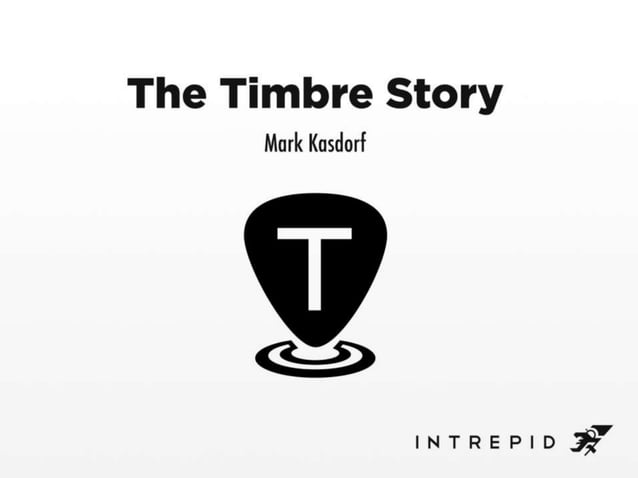 Timbre business model by Mark Kasdorf of Intrepid Pursuits | PPTX