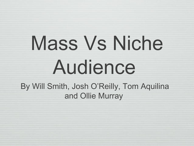 Mass vs niche audience | PPT