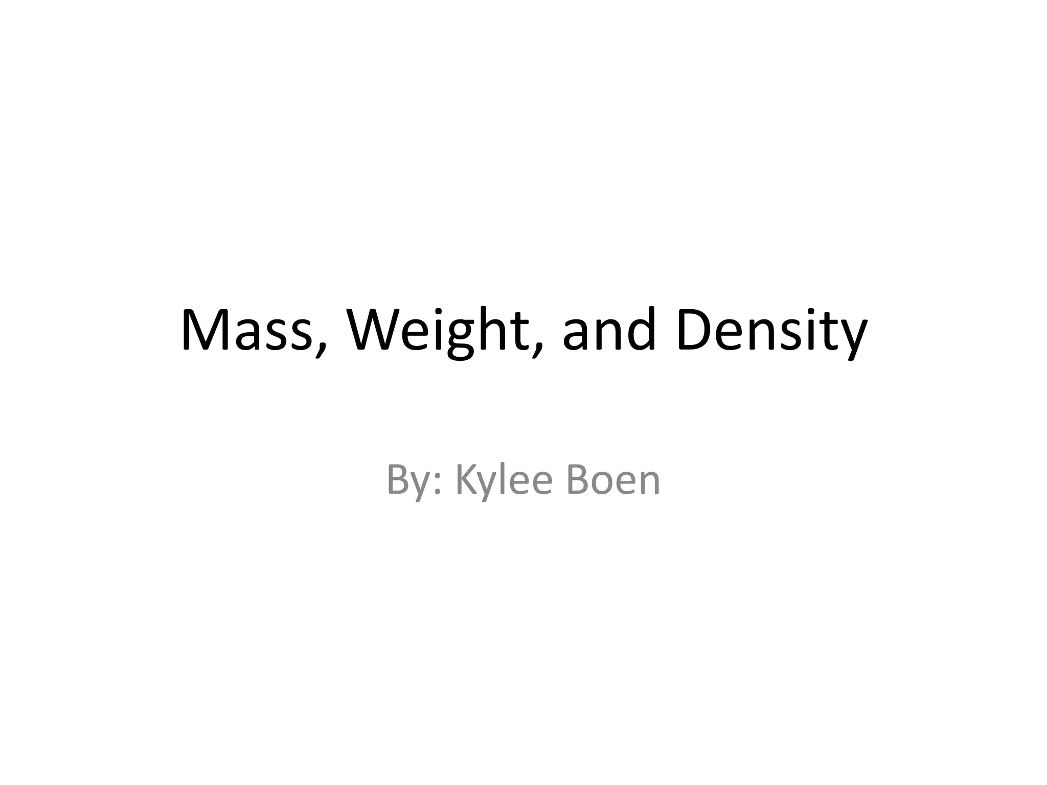 Mass, weight, and density | PPTX