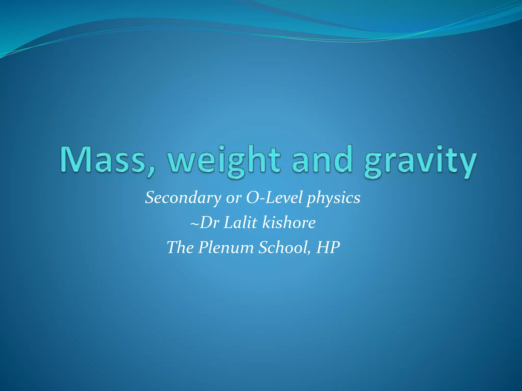 Mass, weight and gravity.pptx