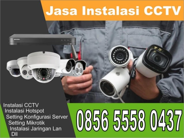 0856 5558 0437, Jasa Instalasi CCTV Hikvision Di Malang | PPT