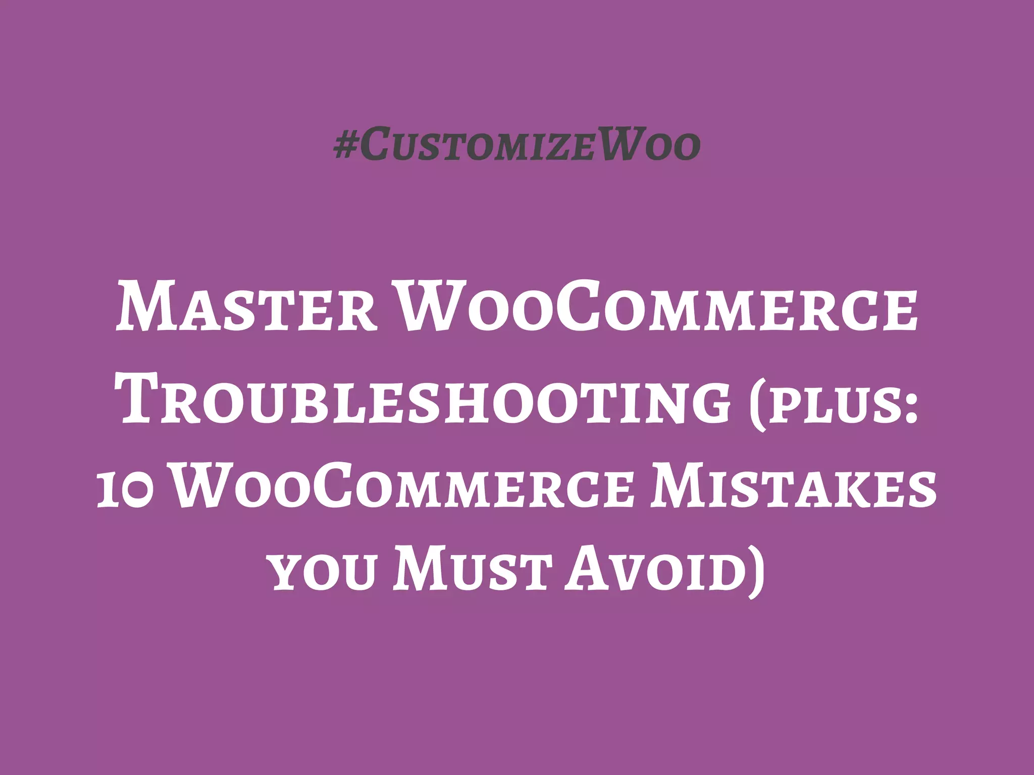 Master Woocommerce Troubleshooting Ppt