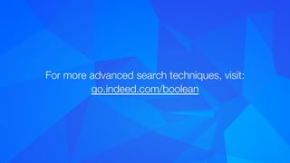 Master Advanced Sourcing Techniques With Indeed Resume | PPT