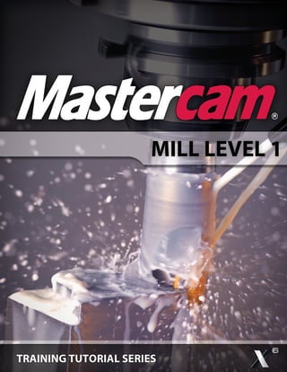 Mastercam x6-mill-level-1-tutorial-1 | PDF