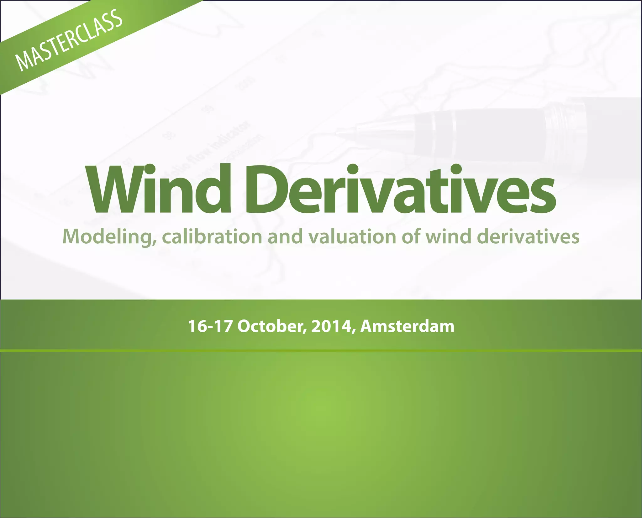 Wind Derivatives Masterclass In Modeling Calibration And Valuation Of Wind Derivatives Ppt
