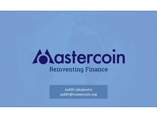 Mastercoin: Reinventing Finance | PPT | Free Download