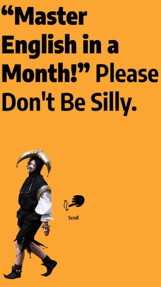 "Master English in a Month!" Please Don't be Silly | PDF