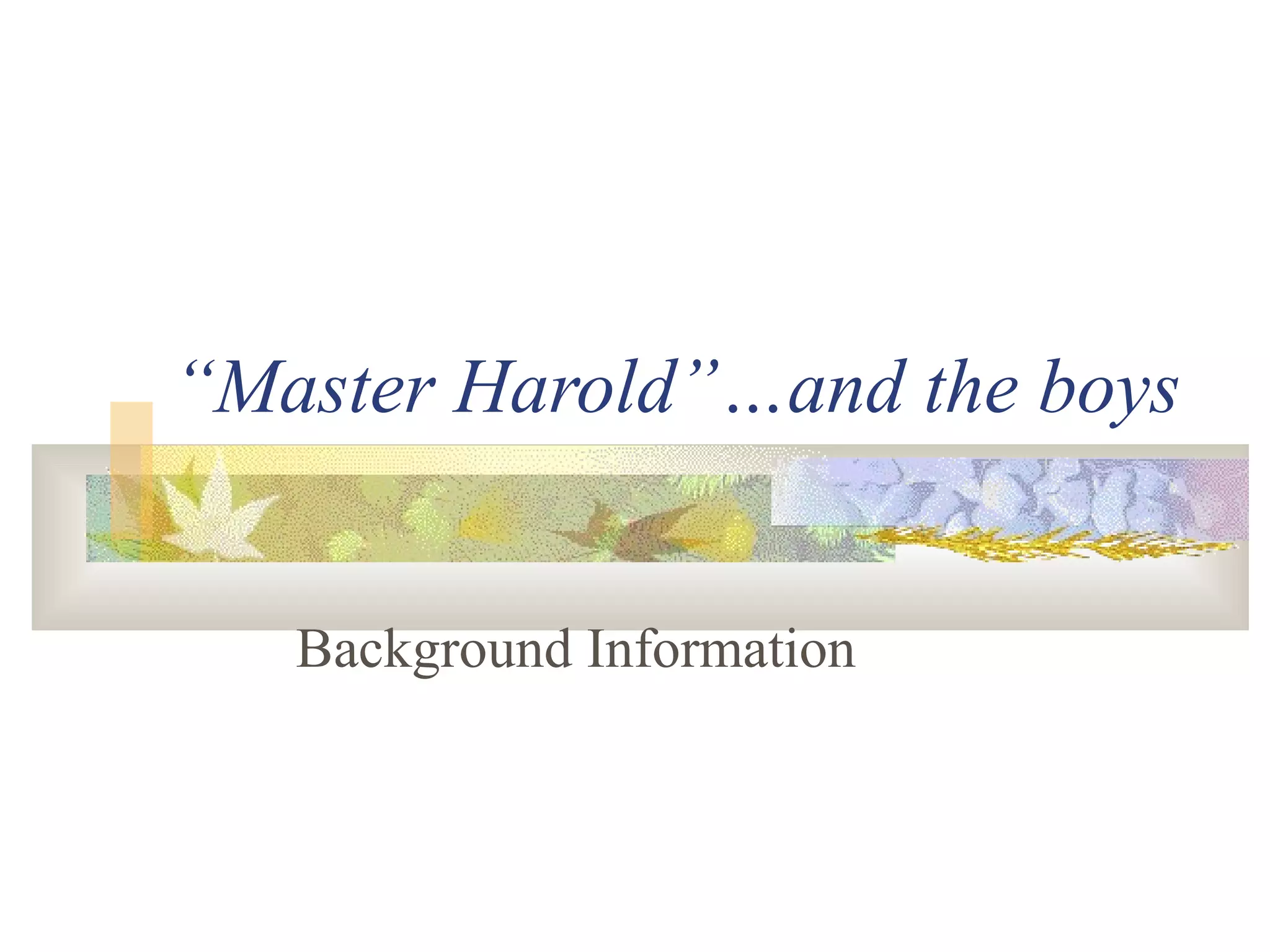 Master harold…and the boys | PPT