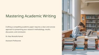 Mastering-Academic-Writing, strategies and steps | PPT