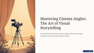 Mastering-Cinema-Angles-The-Art-of-Visual-Storytelling.pptx