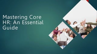mastering-core-hr-an-essential-guide-yourTechHR.pptx