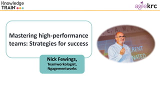 Mastering High-Performance Teams: Strategies for Success – Nick Fewings ...