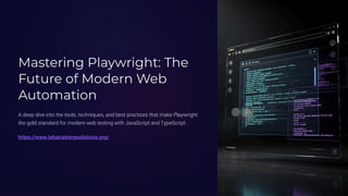 Mastering-Playwright-The-Future-of-Modern-Web-Automation | PDF