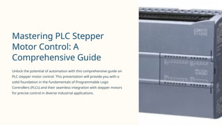 Key Concepts and Best Practices by Mastering PLC Stepper Motor Control | PPTX