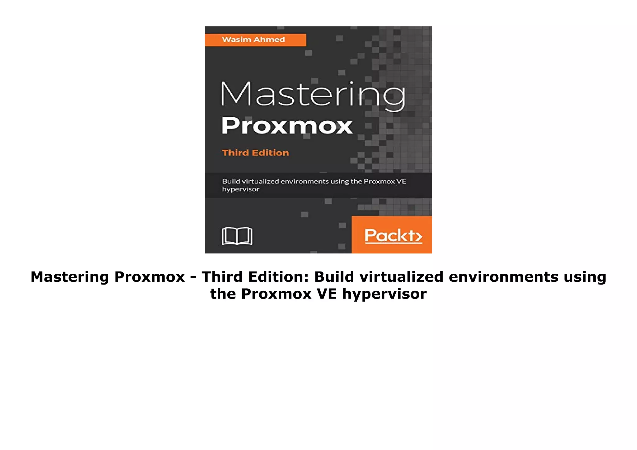 Mastering Proxmox - Third Edition: Build virtualized environments using ...