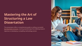 Mastering the Art of Structuring a Law Dissertation | PPTX