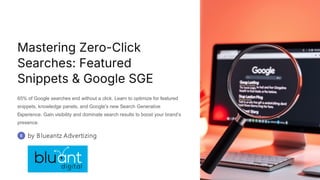 Mastering-Zero-Click-Searches-Featured-Snippets-and-Google-SGE - Blueantz.pdf