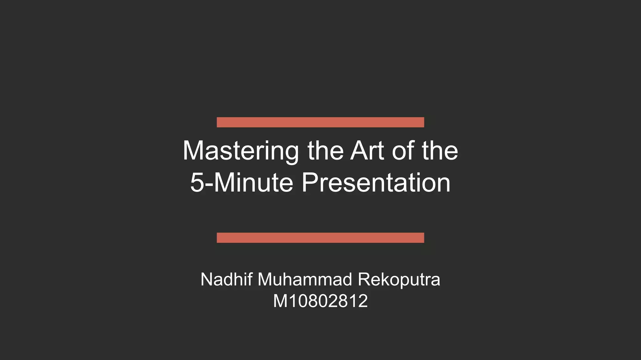 Mastering 5 minute presentation | PPTX