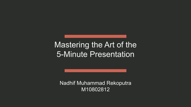 Mastering 5 minute presentation | PPTX Mastering 5 minute presentation | PPTX