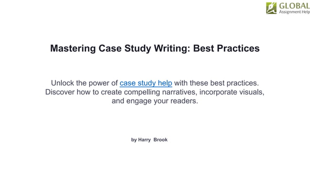 Mastering Case Study Writing: Best Practices | PPT