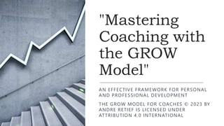 Mastering Coaching with the GROW Model.pptx