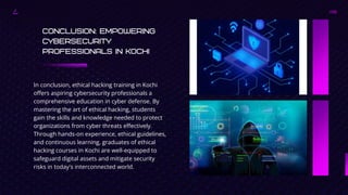 Mastering Cyber Defense Ethical Hacking Training in Kochi.pptx