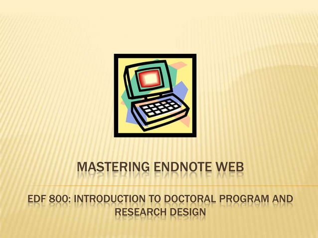 Mastering endnote web | PPTX