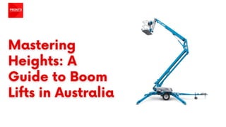 Mastering Heights A Guide to Boom Lifts in Australia.pdf