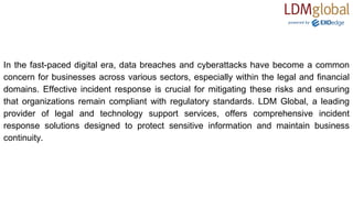 _Mastering Incident Response with LDM Global_ A Comprehensive Guide.pptx