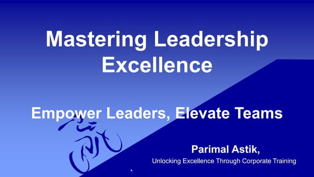 Mastering Leadership Excellence.pptx | Executive Leadership & Management | Business