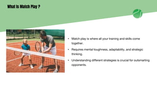 Mastering Match Play Strategies for Singles and Double Competition | PPTX