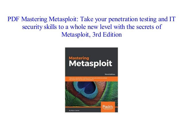Read Mastering Metasploit Take Your Penetration Testing And It Security Skills To A Whole New