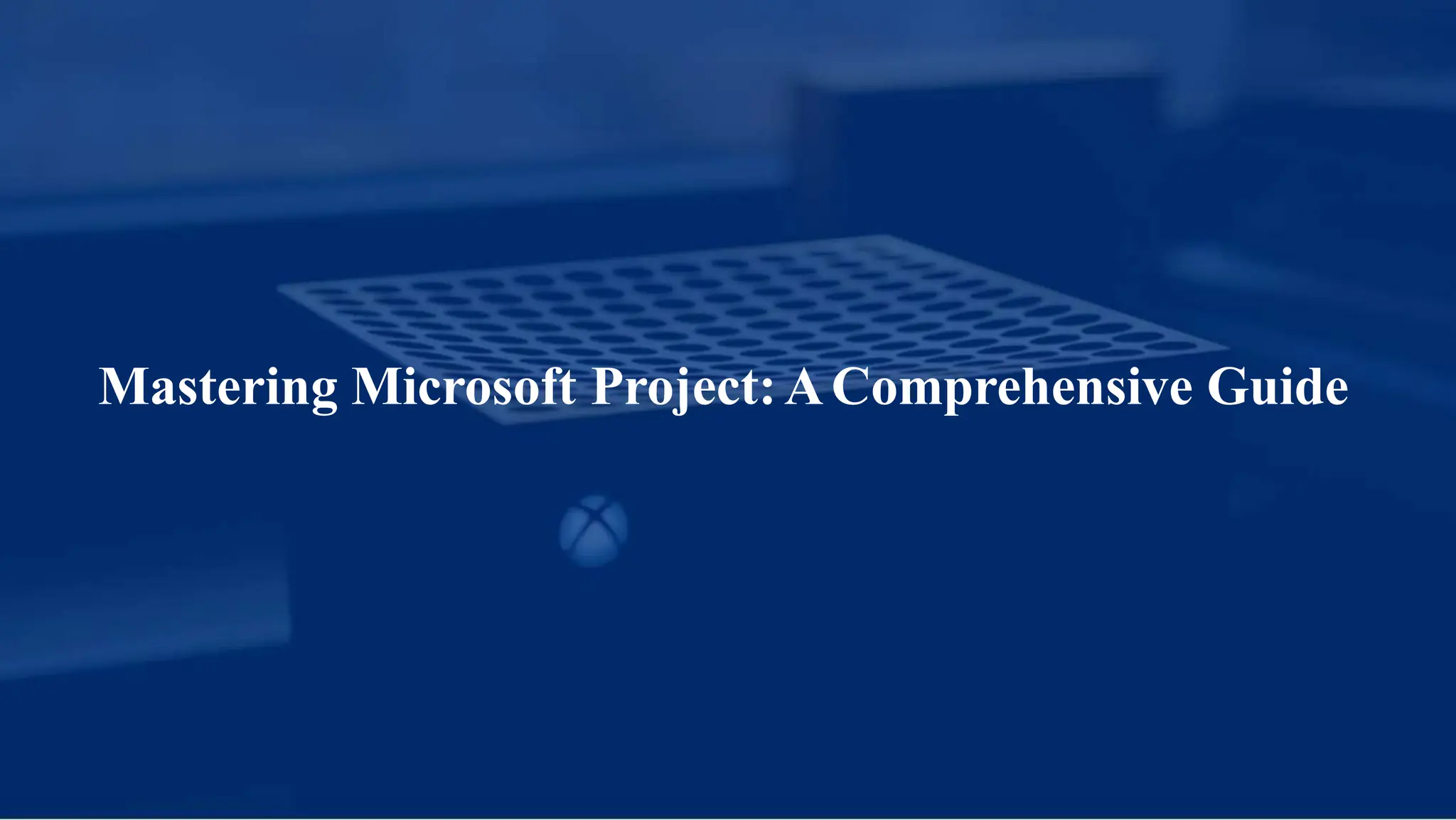 Mastering Microsoft Project_ A Comprehensive Guide.pptx