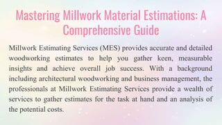 Mastering Millwork Material Estimations - A Comprehensive Guide | PPTX
