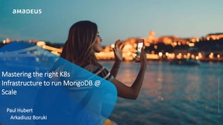 Mastering MongoDB in Kubernetes - Amadeus | PPT