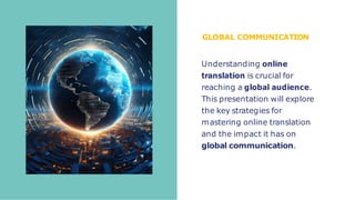 Mastering online traduction_ The Key to Global Communication (2).pptx