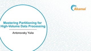 Mastering Partitioning for High-Volume Data Processing | PDF