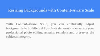 Mastering Photoshop's Content-Aware Fill.pptx