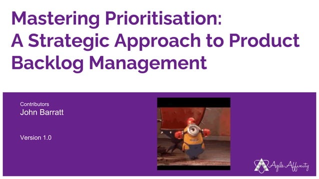 Mastering Prioritisation_ A Strategic Approach to Product Backlog ...