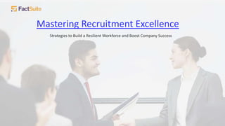 Mastering Recruitment Excellence - Strategies to build! | PPTX | Human ...