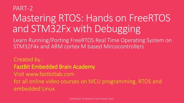 PART-2 : Mastering RTOS FreeRTOS and STM32Fx with Debugging | PPT